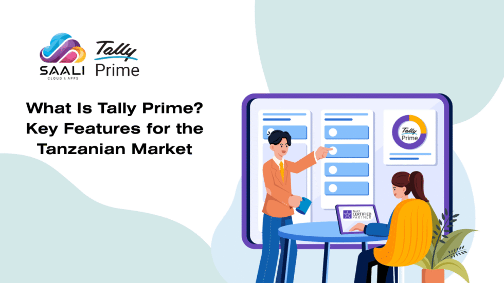 What Is Tally Prime? Key Features for the Tanzanian Market.