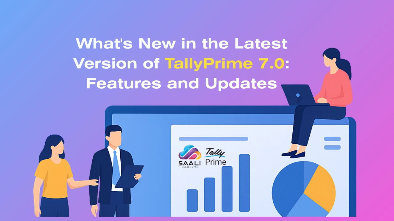 What’s New in the Latest Version of TallyPrime 7.0?